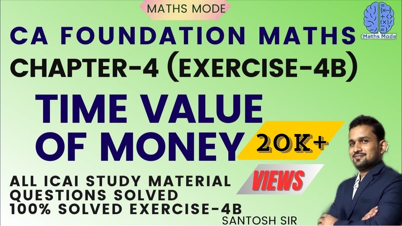 CA FOUNDATION | CHAPTER -4 | TIME VALUE OF MONEY | EXERCISE-4B | MATHS ...