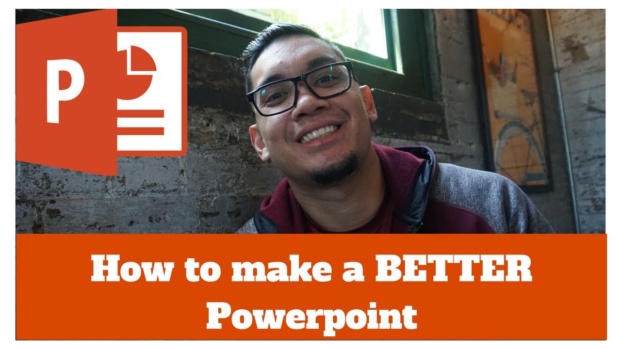 How to make a BETTER Powerpoint presentation | How to Become a Better ...