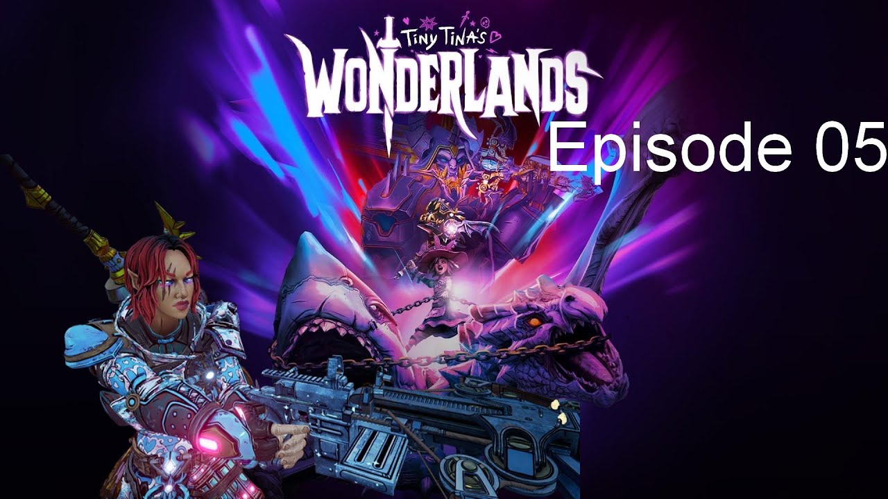 Tiny Tina Wonderlands Episode 05 On explose l'océan et l'haricot qui ...