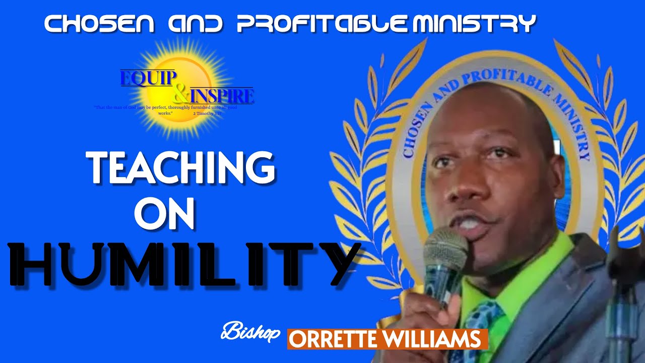 TEACHING ON HUMILITY || EQUIP AND INSPIRE || || CHOSEN AND PROFITABLE ...