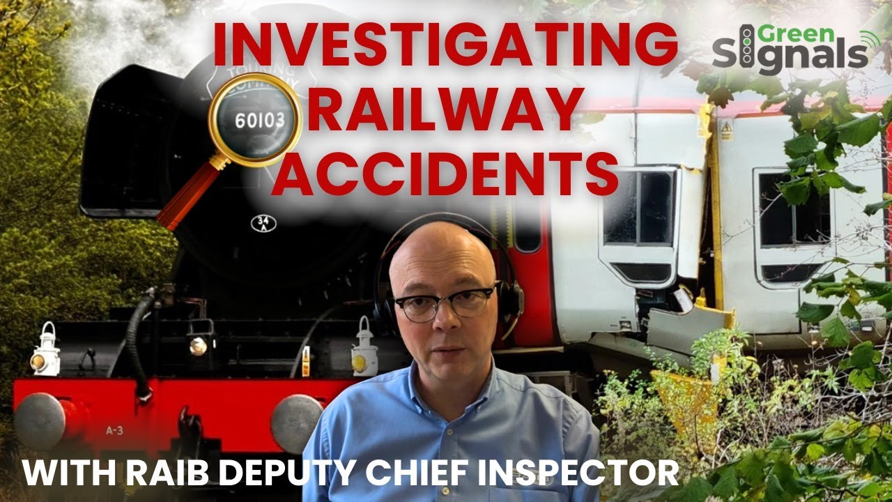 Investigating railway accidents – Interview with RAIB Deputy Chief ...