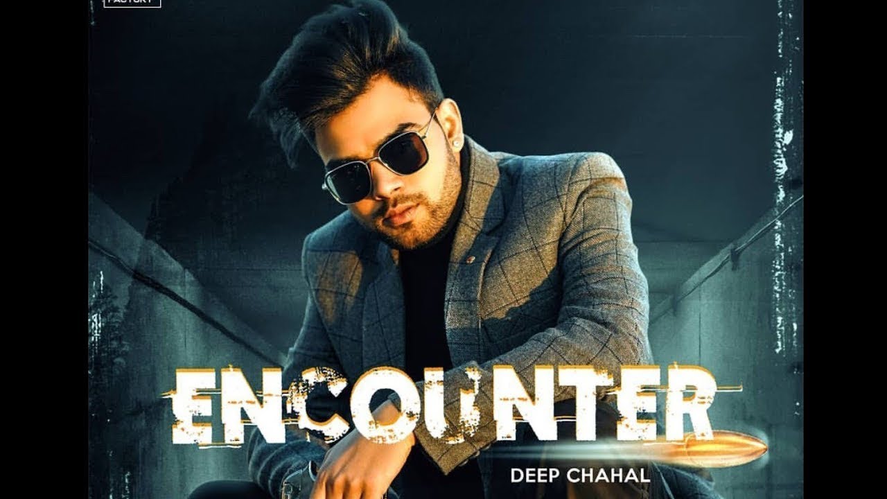 ENCOUNTER : Deep Chahal | Street Boy | Latest Punjabi Song | 2020 - YouTube