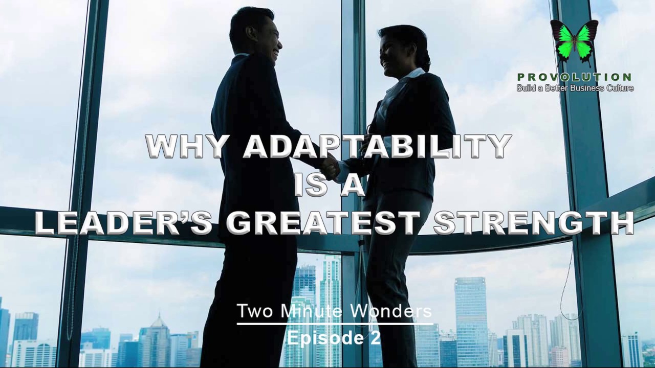 Why Adaptability is a Leader's Greatest Strength - YouTube