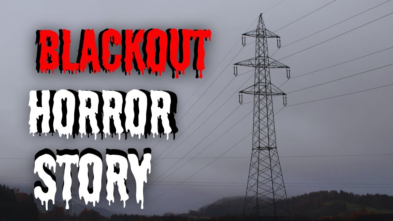 True Disturbing Blackout Horror Story | The Truth of the Blackout Night ...