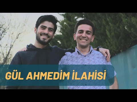 GÜL AHMEDİM İLAHİSİ