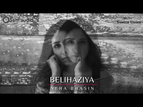 Neha Bhasin - Belihaziya ( Single )