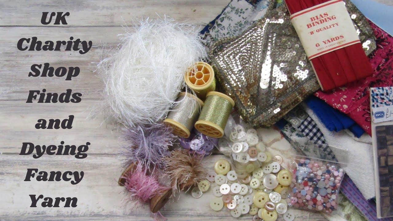 UK Charity Finds and Dyeing Fancy Yarn - YouTube