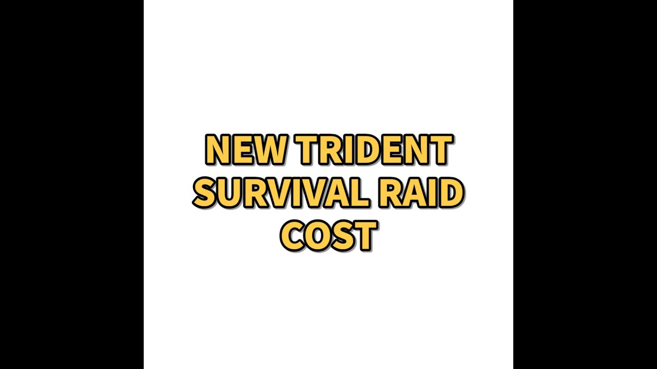 *UPDATED* TRIDENT SURVIVAL RAID COST EVERY WALL AND DOOR!!! - YouTube