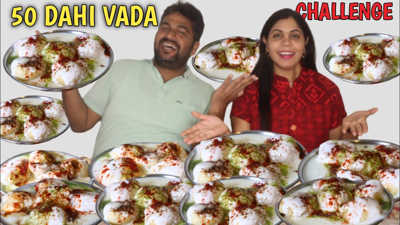 Finish 50 Dahi Vada In 5 Minutes Challenge | Dahi Bhalla Eating ...