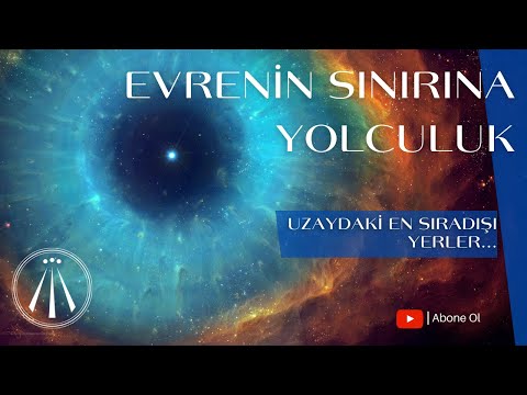 EVRENİN SINIRINA YOLCULUK - UZAYDAKİ EN SIRA DIŞI OLAYLAR & Uzay Belgeseli