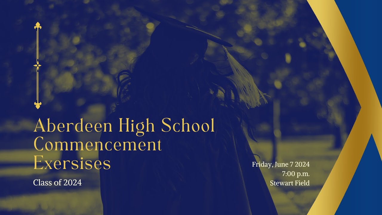 Aberdeen High School (J. M. Weatherwax High School) Class of 2024 Graduation Ceremony - YouTube