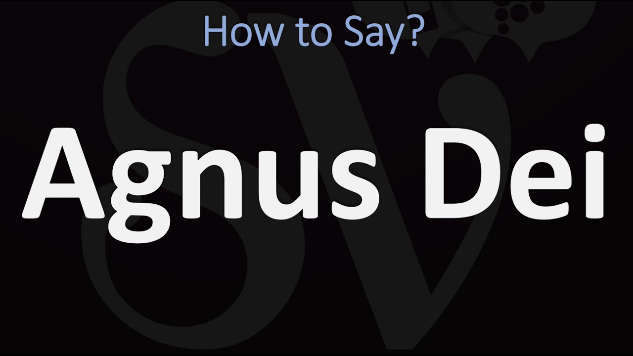 How To Pronounce Agnus Dei Latin Pronunciation YouTube
