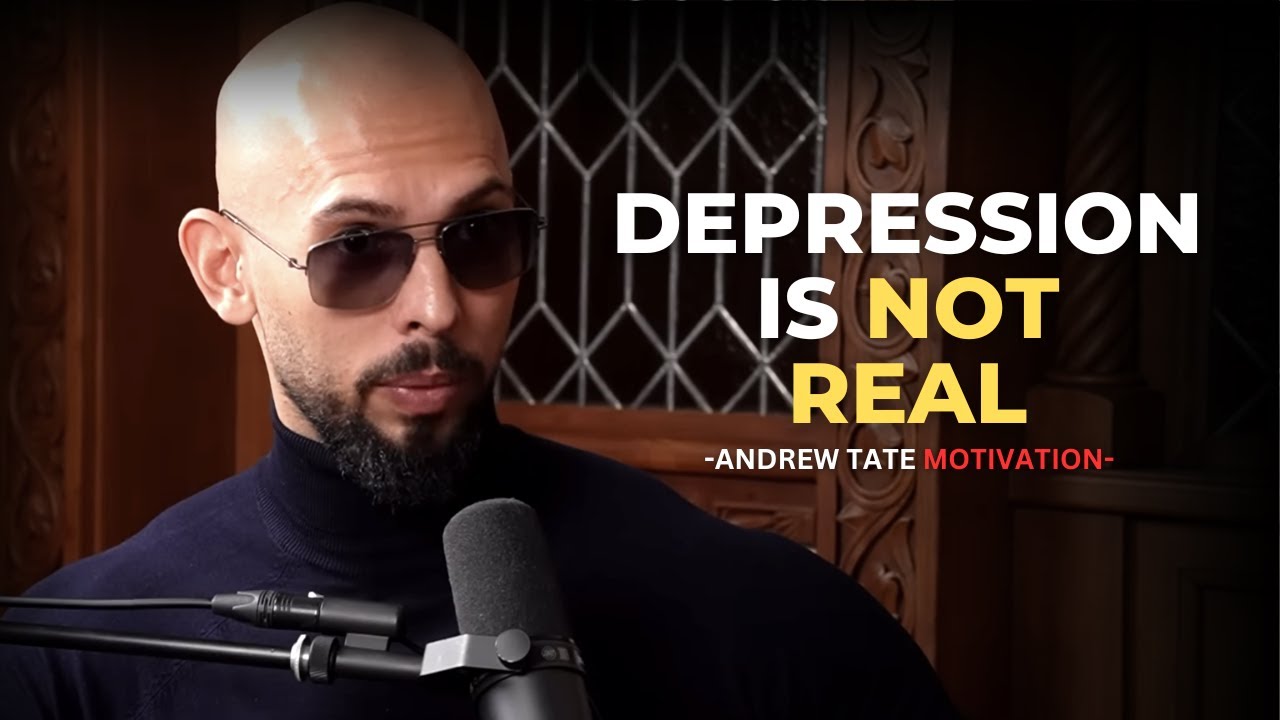 DEPRESSION ISNT REAL-MOTIVATIONAL SPEECH-ANDREW TATE MOTIVATION - YouTube