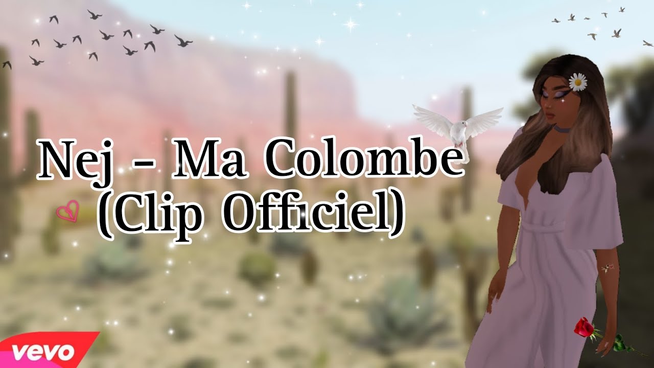 Nej - Ma Colombe (Clip Officiel) Avakin life - YouTube