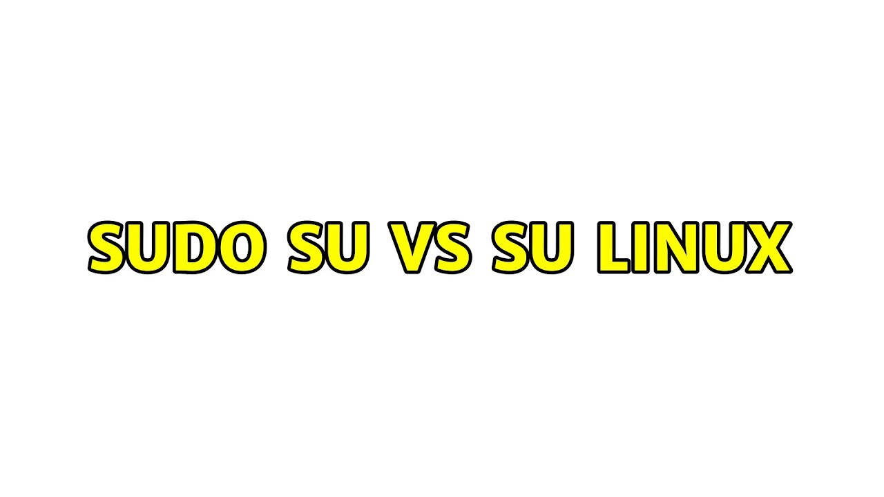 Sudo su vs su linux (3 Solutions!!) - YouTube