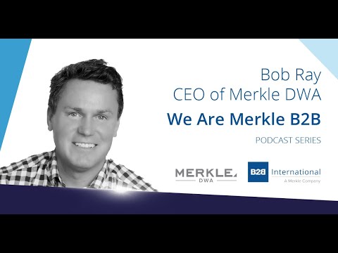 We Are Merkle B2B #3: Bob Ray, CEO of Merkle DWA - YouTube