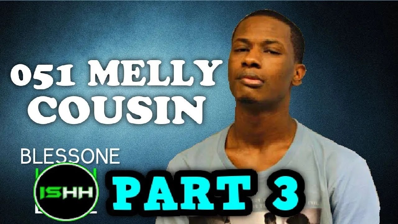 051 Melly Cousin Speaks On Melly Backdoor, Opps Taking Tool, 051 Being ...