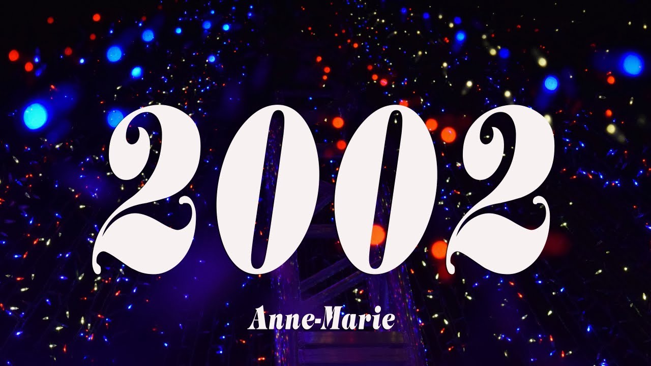 Anne-Marie - 2002 (Lyrics) - YouTube
