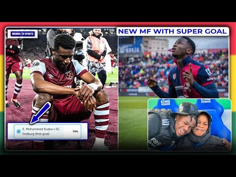 🇬🇭BIG NEWS FOR MOHAMMED KUDUS-NEW BLACK STARS MF & STRIKER SCORE AMAZING GOALS-ISSAHAKU SHOWS ...