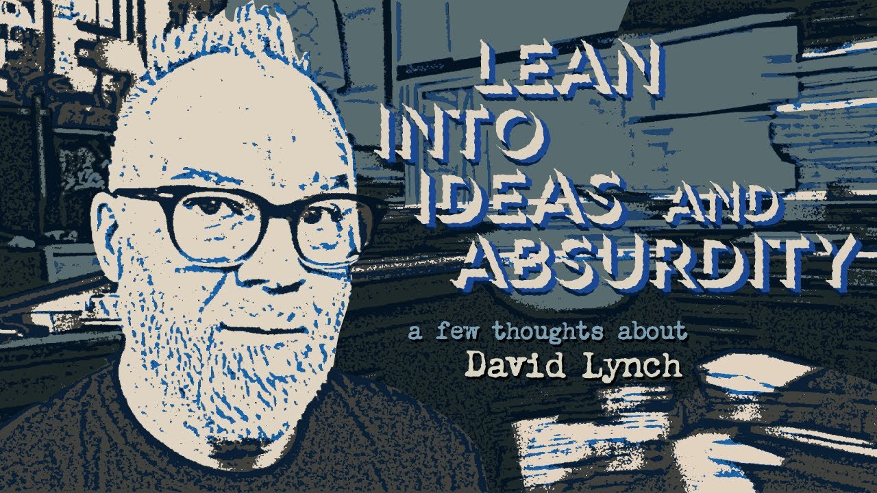 Lean Into Ideas & Absurdity: Eulogizing David Lynch - YouTube