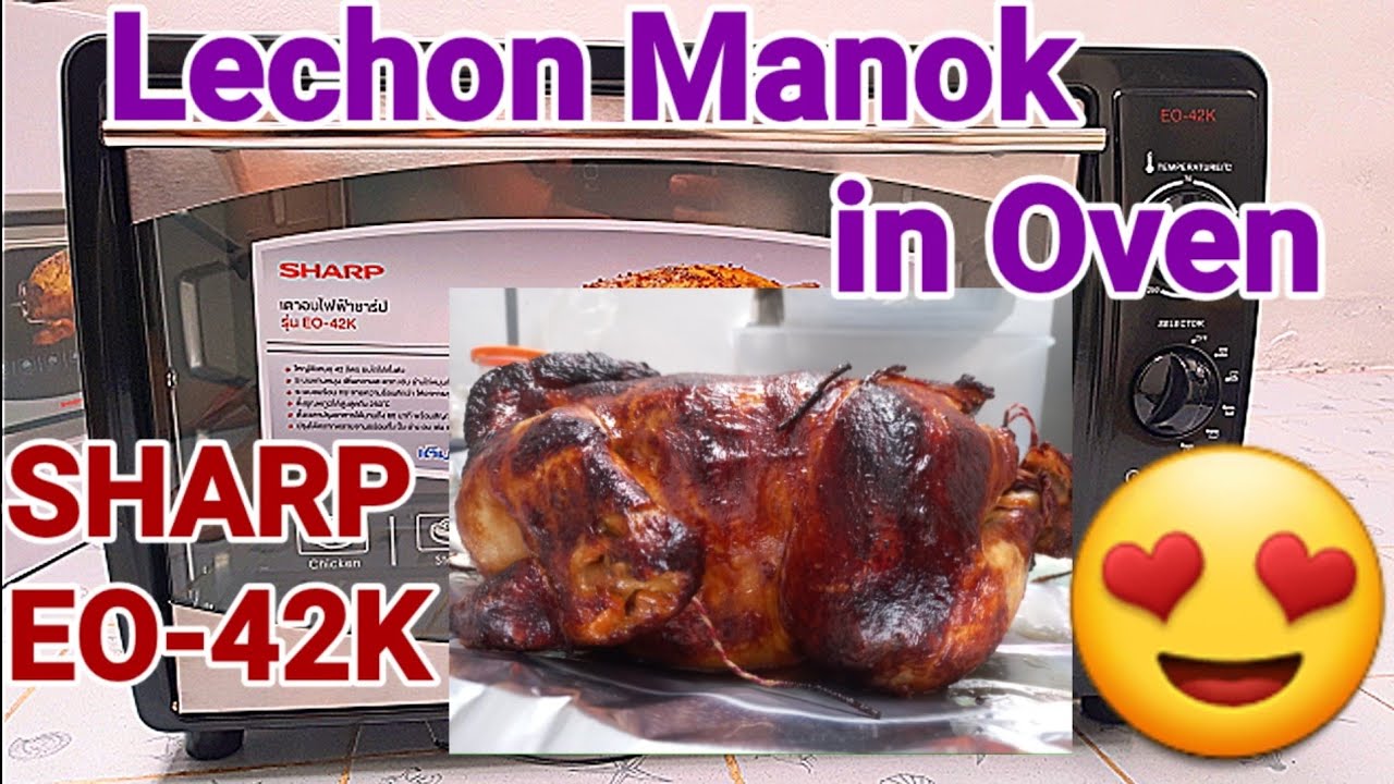 LECHON MANOK IN NEW OVEN SHARP EO-42K - YouTube