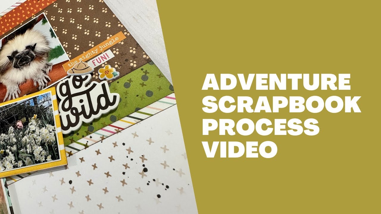 Adventure Scrapbook Process - YouTube