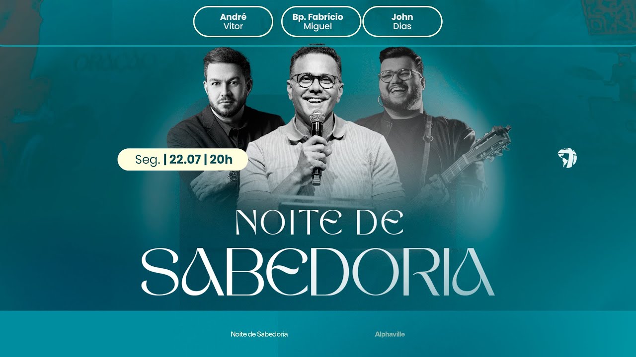Noite de Sabedoria | Bp. Fabrício Miguel, John Dias e André Vitor | 22 07 2024 - YouTube