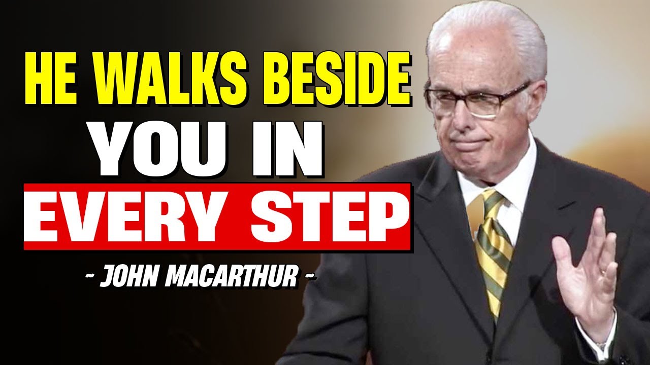 He Walks Beside You in Every Step | John MacArthur 2025 | Selected ...