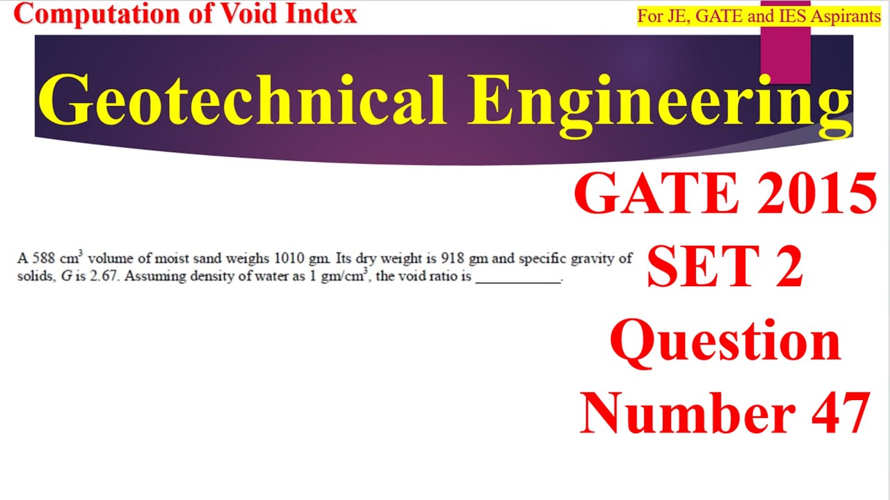 GATE CIVIL 2015 SET 2 QN 47 || GEOTECHNICAL ENGINEERING || Void Ratio ...