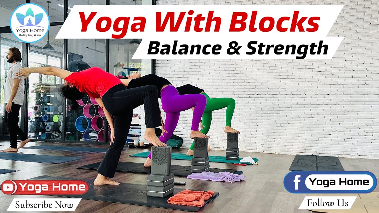Yoga With Blocks | Balance & Strength Full Yoga Class - YouTube