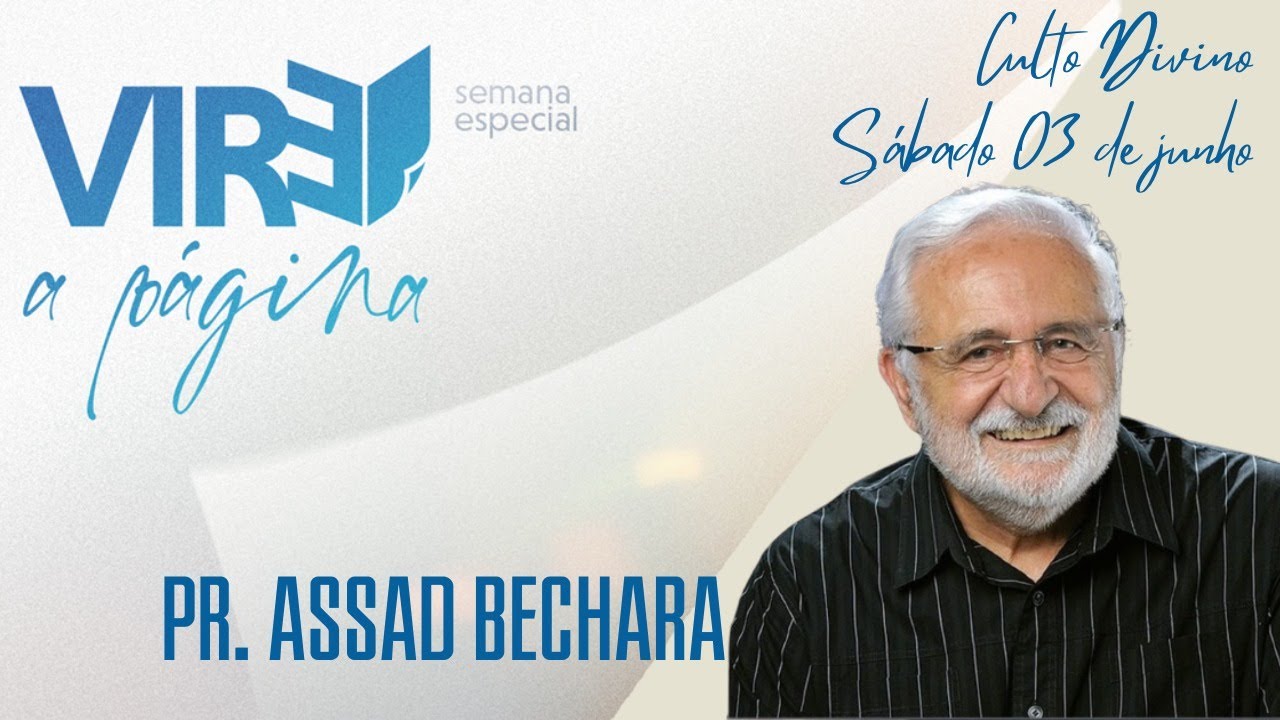 VIRE A PAGINA | PR. ASSAD BECHARA | IASD VILA DAS BELEZAS - YouTube