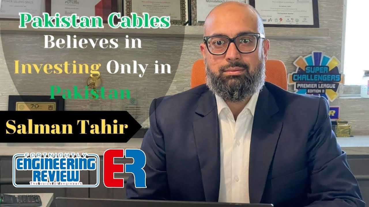 Pakistan Cables Believes in Investing Only in Pakistan | Salman Tahir ...