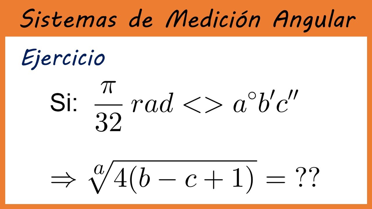 RADIANES A GRADOS MINUTOS Y SEGUNDOS SEXAGESIMALES || SISTEMAS DE MEDICIÓN ANGULAR #24 - YouTube