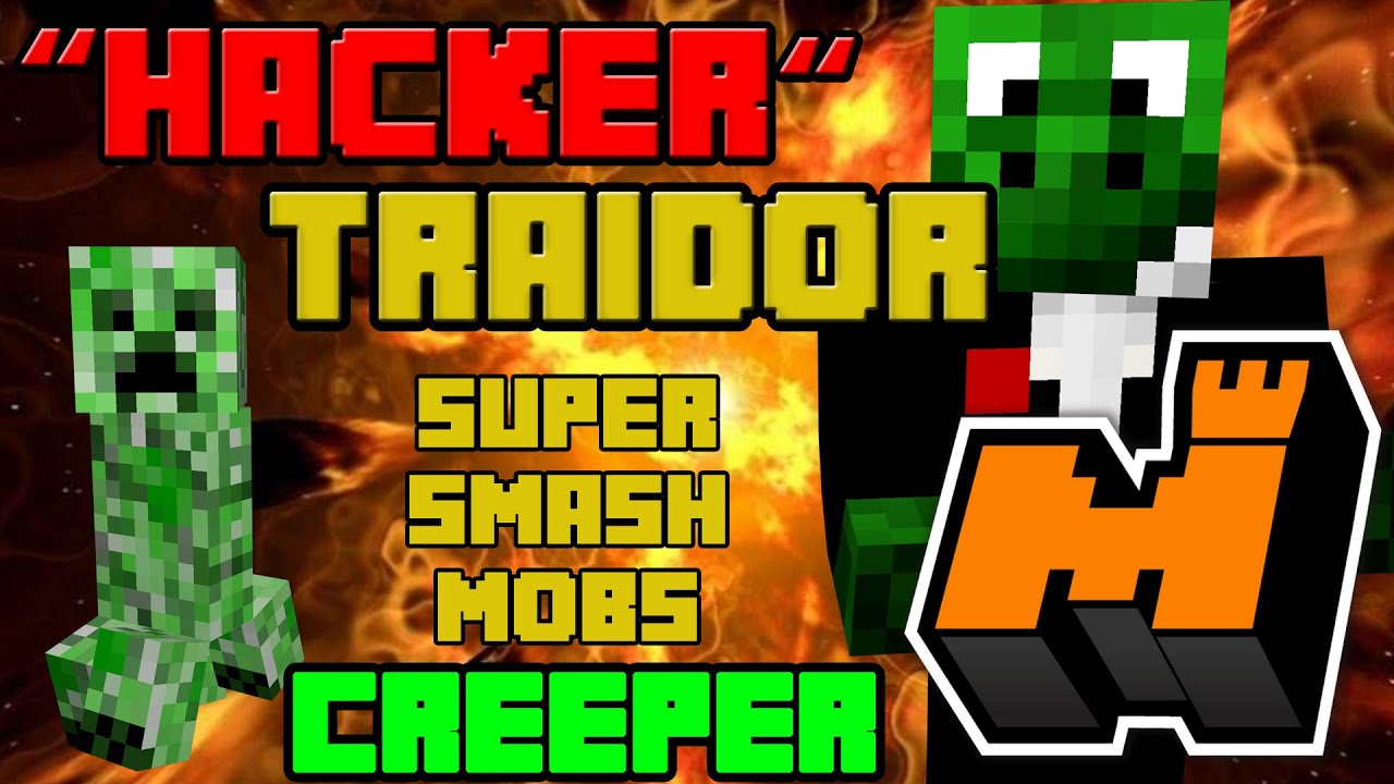 "Hacker" Traidor! - Creeper Super Smash Mobs - YouTube
