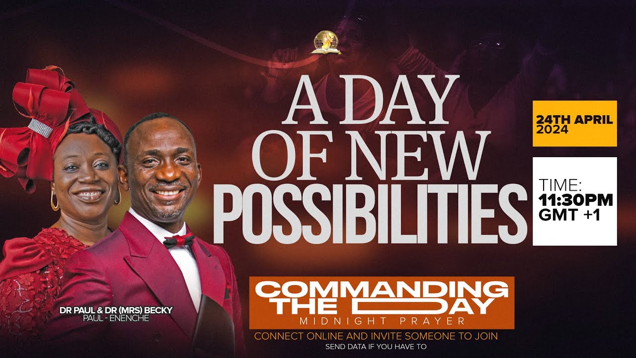 COMMANDING THE DAY REBROADCAST-A DAY OF NEW POSSIBILITIES. 25-04-2024 ...