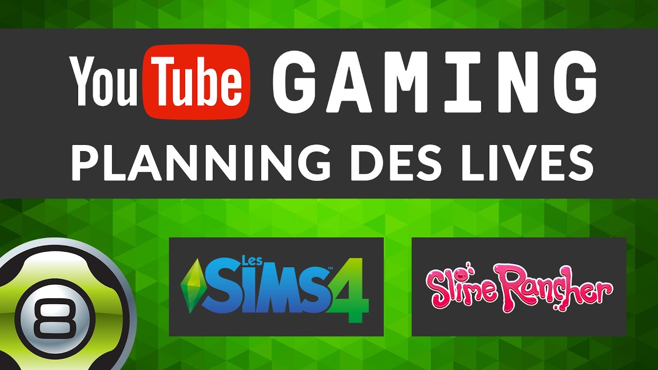 Planning des lives n°9 - Les Sims 4 (vendredi) & Slime Rancher (samedi ...