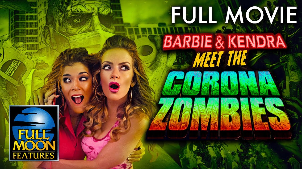 Barbie & Kendra Meet The Corona Zombies | Full Movie | Full Moon ...