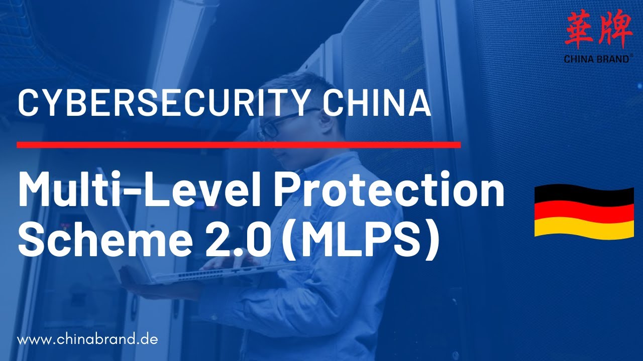 Cyber Security China 2021: Multi-Level Protection Scheme 2.0 (MLPS ...