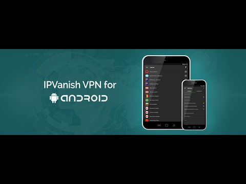 IPVanish Android App 3.0 Test - YouTube