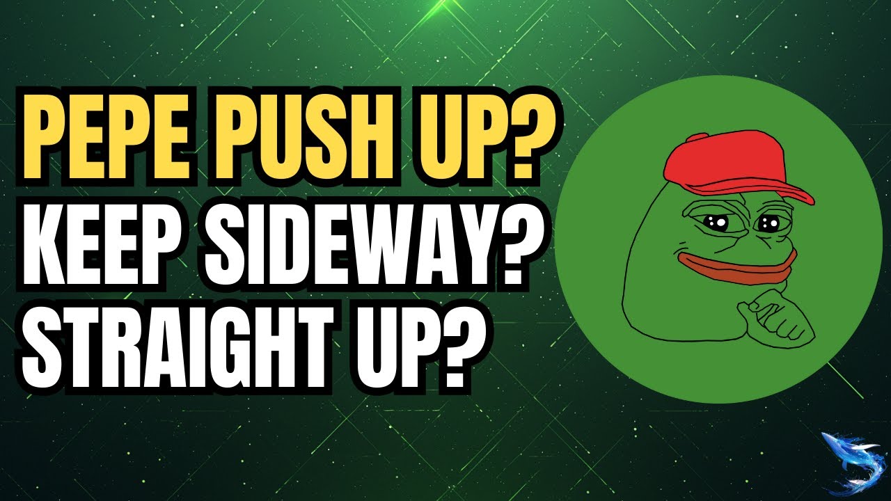 PEPE Will Keep Push Up? Or Pepe coin Will Keep Sideway? When Straight ...