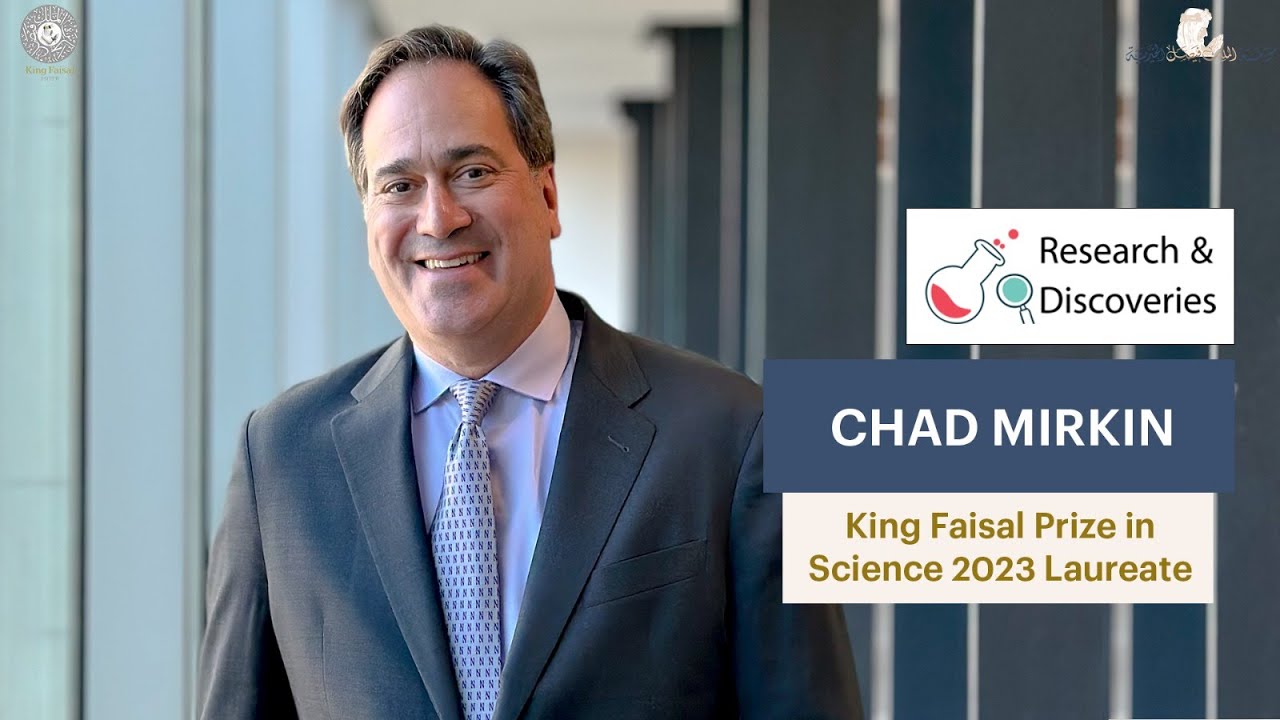 Professor Chad Mirkin, laureate of the King Faisal Prize for Science in ...
