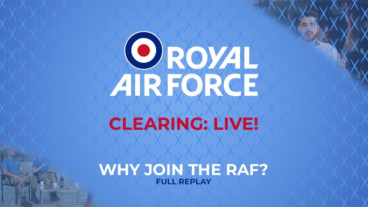 RAF Clearing Live: Why Join the RAF - YouTube