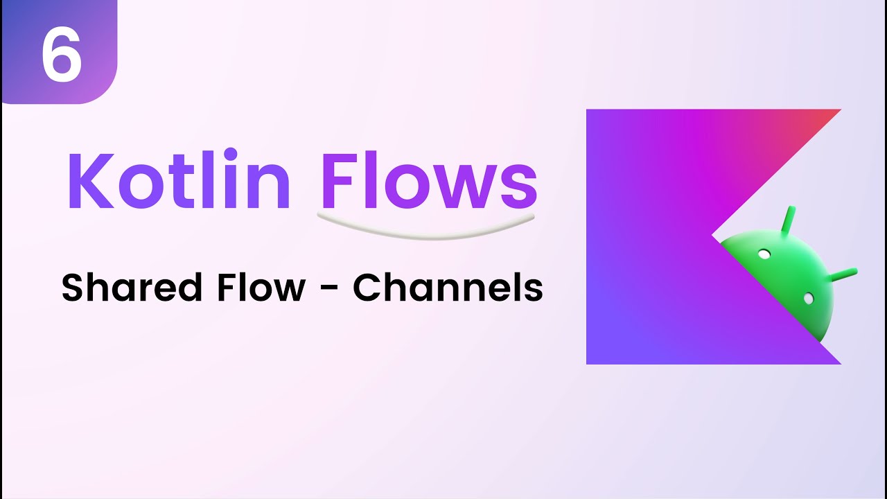 Kotlin Flows Tutorial - Shared Flow - Channels (Last Part) - YouTube