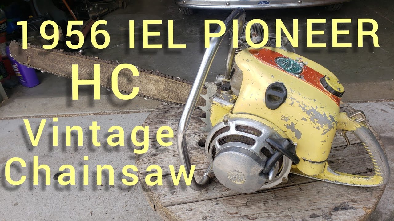 1956 IEL Pioneer HC Vintage 87cc Chainsaw (overview and demonstration) - YouTube