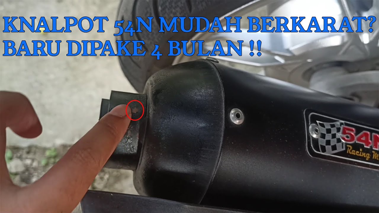 Kondisi Knalpot 54n Setelah 4 Bulan || KOK KARATAN?? - YouTube