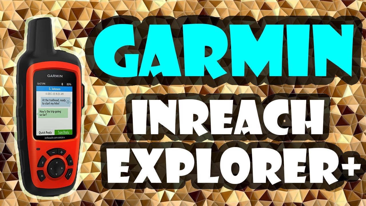 Garmin inReach Explorer Plus Review - YouTube
