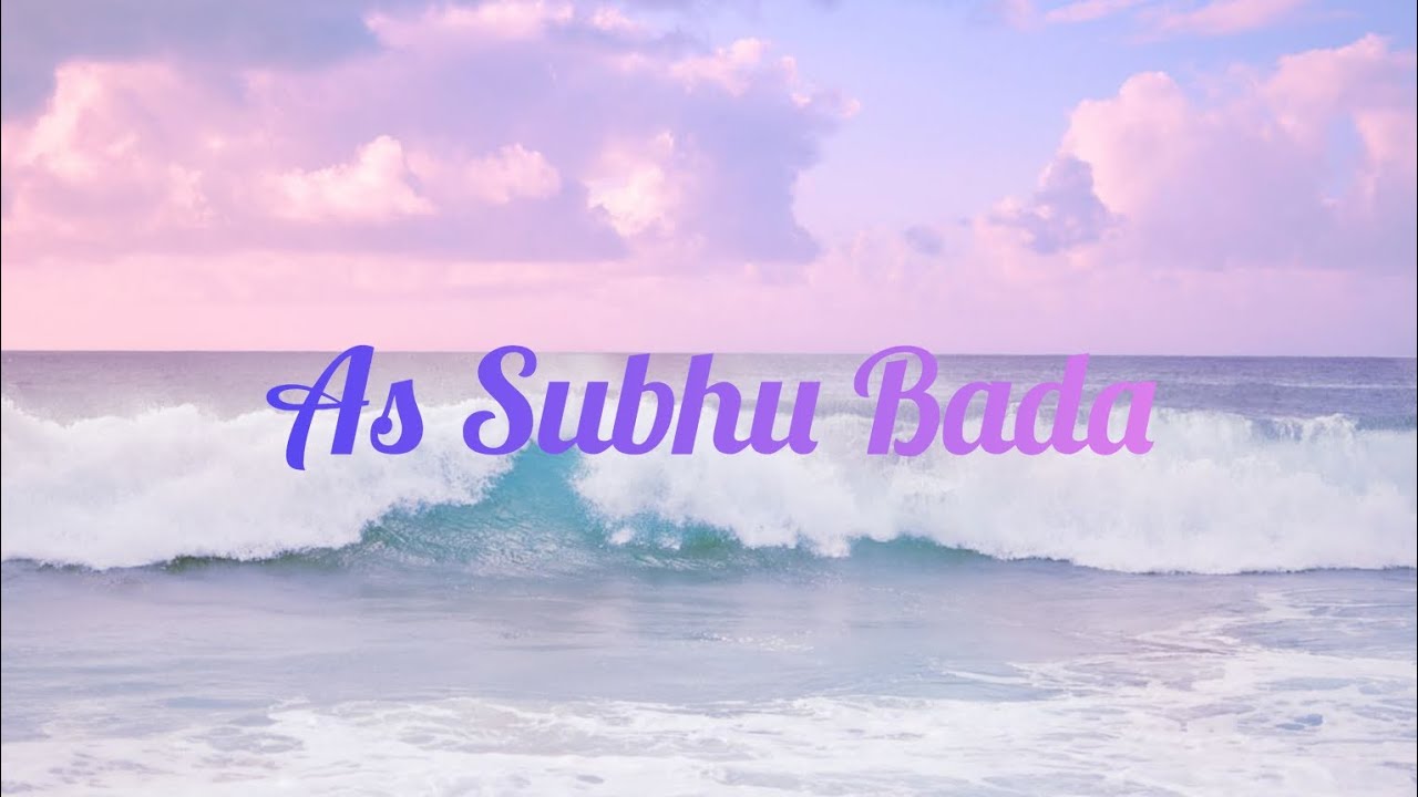 As Subhu Bada [Nasheed] - YouTube