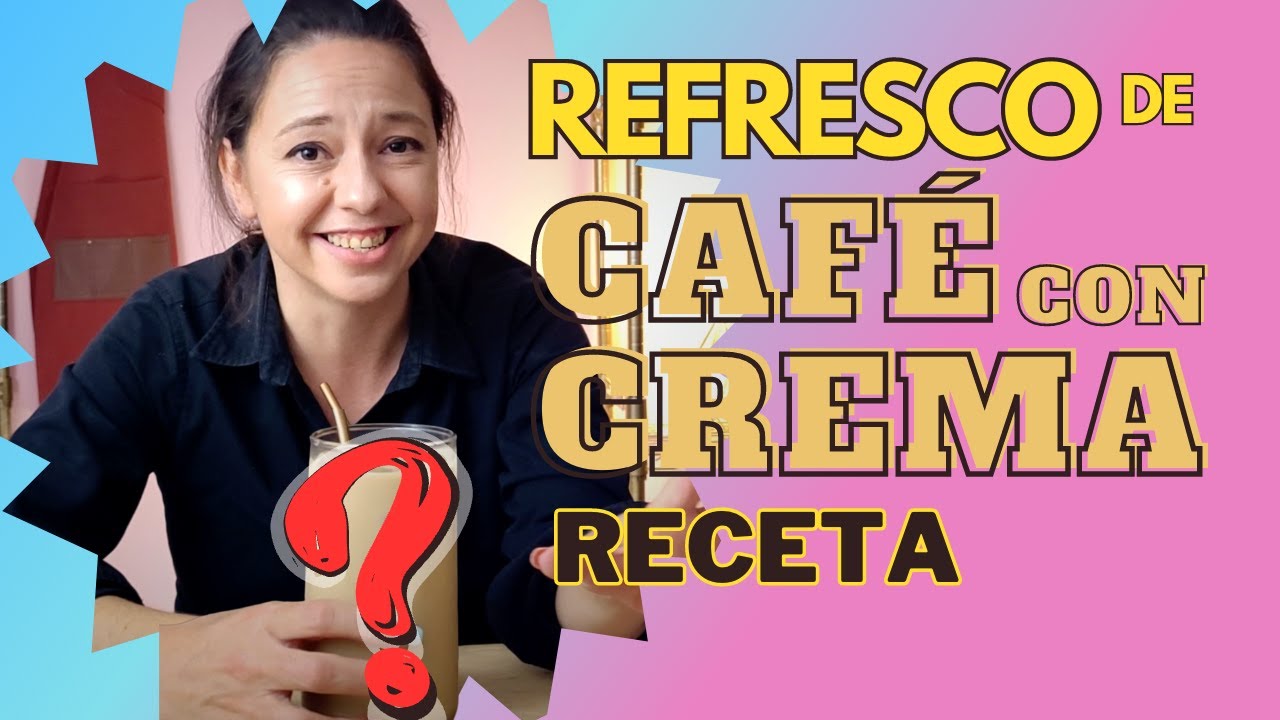 Refresco CASERO DE CAFÉ. Receta paso a paso... (y un tip de qué pedir ...