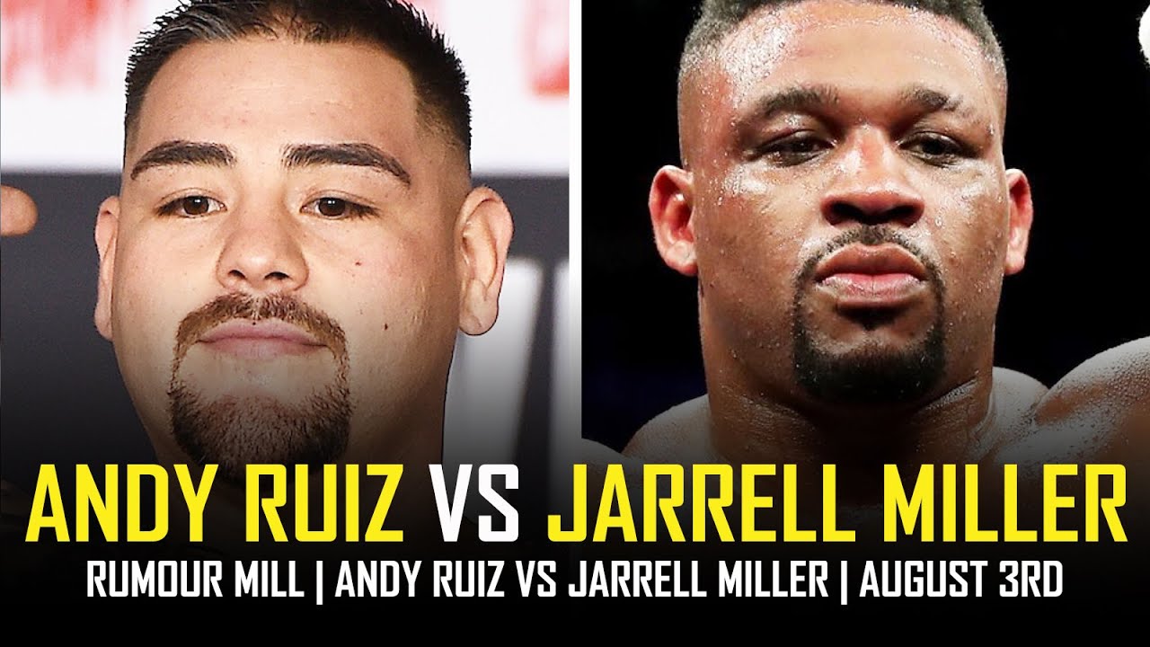 ANDY RUIZ VS JARRELL MILLER - AUGUST 3RD | CRAWFORD UNDERCARD (RUMOURED ...