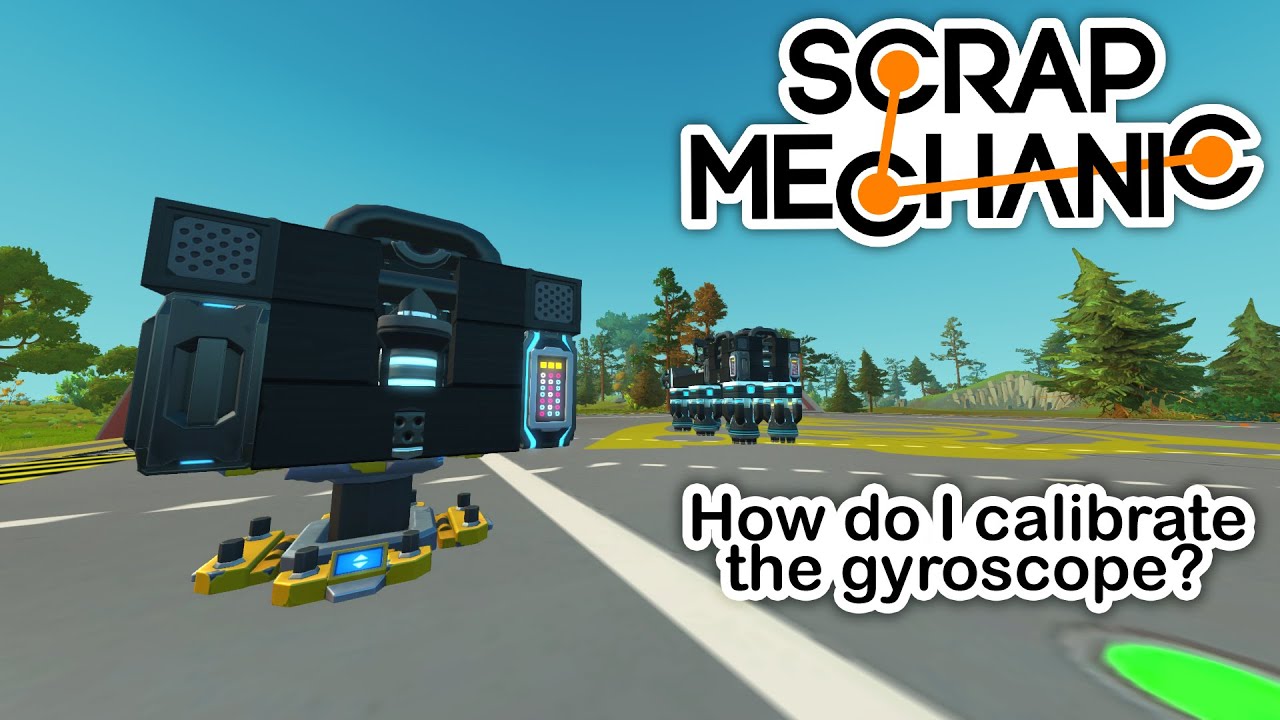 Mini-guide for my Gyroscope \\ Scrap Mechanic - YouTube